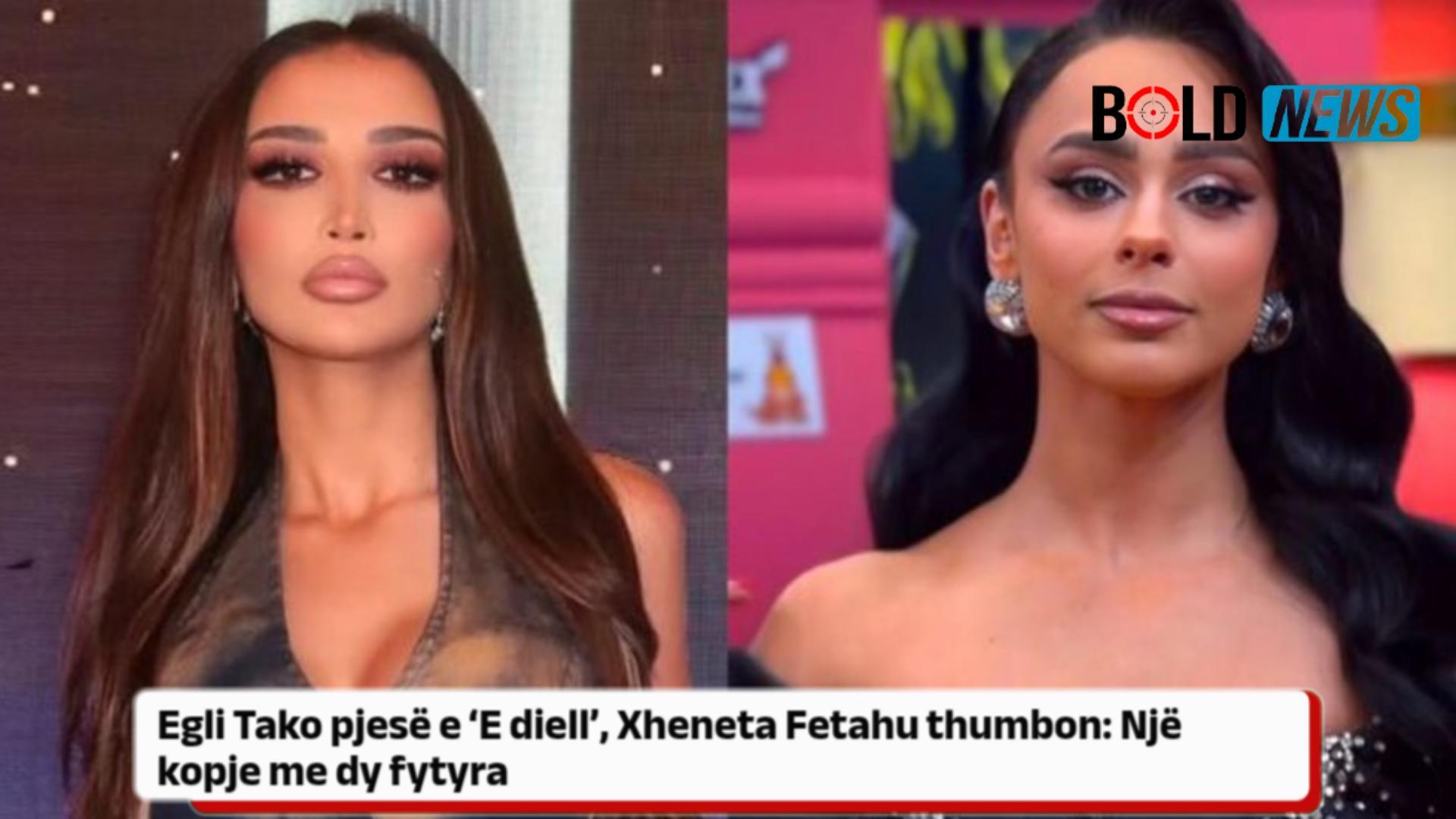 Egli Tako pjesë e ‘E diell’, Xheneta Fetahu thumbon: Një kopje me dy ...