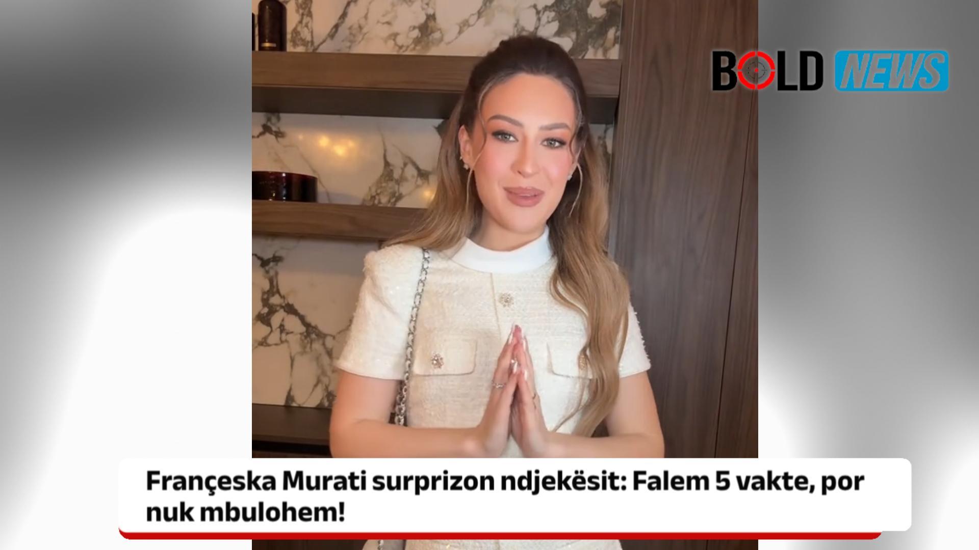 Françeska Murati surprizon ndjekësit: Falem 5 vakte, por nuk mbulohem!